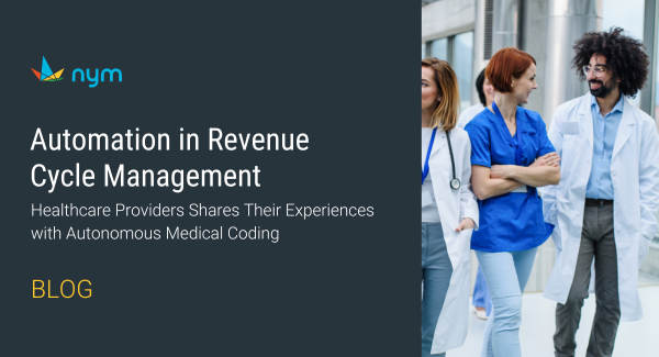 RCM Automation: Providers’ Experiences with Autonomous Coding | Nym